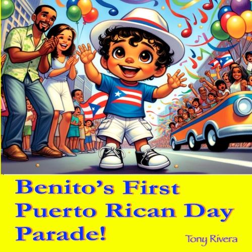 Benito's first Puerto Rican Day Parade! by Tony Rivera | Waterstones