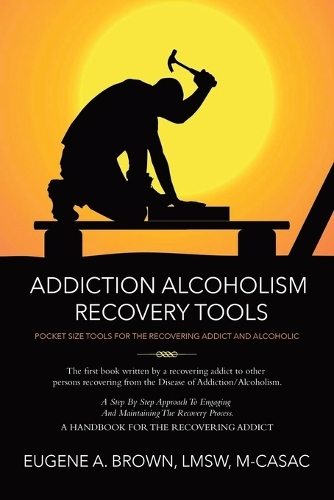 Addiction Alcoholism Tools for Recovery by Eugene A Brown | Waterstones