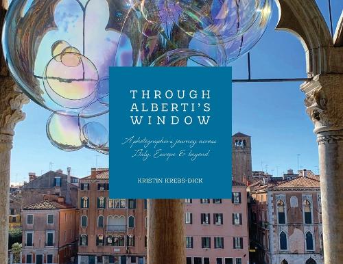 Through Alberti's Window by Kristin Krebs-Dick | Waterstones