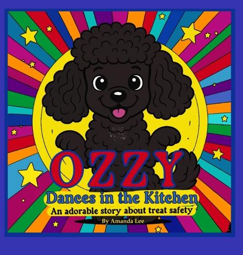 Ozzy Dances in the Kitchen - Hardcover by Amanda Lee | Waterstones