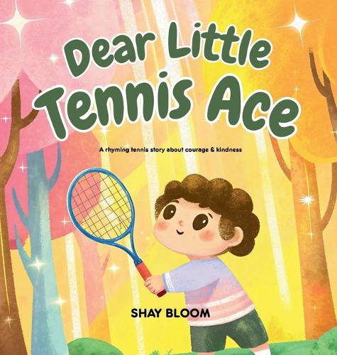Dear Little Tennis Ace by Shay Bloom | Waterstones
