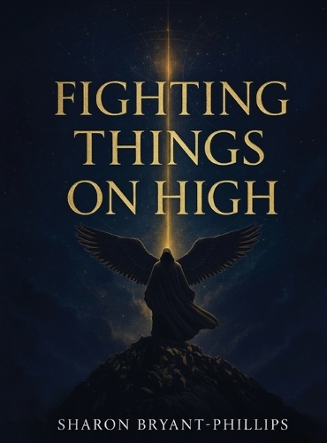 Fighting Things on High by Sharon Bryant-Phillips | Waterstones