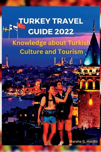 Turkey travel guide 2022 by Marsha G Hardin | Waterstones