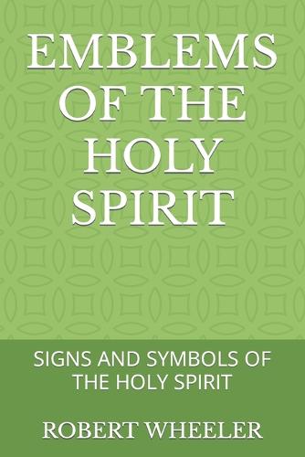 Emblems of the Holy Spirit by Robert Wheeler | Waterstones