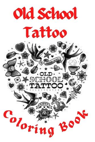 Old School Tattoo Coloring Book by Coloring Books, Hina Sarwar ...