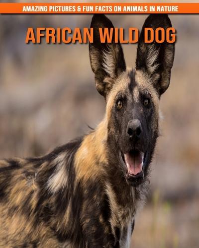 African Wild Dog by Heather Mosley | Waterstones