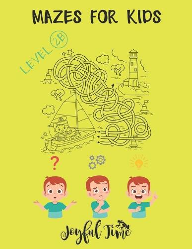 Mazes for kids - Level 2B by Joyful Time | Waterstones