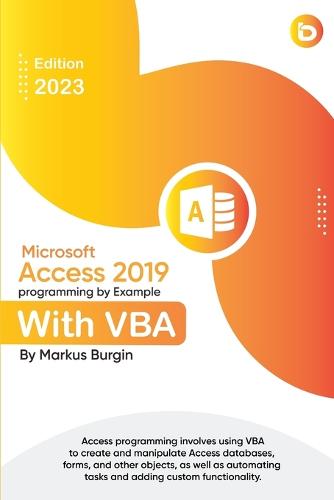 Microsoft Access 2019 Programming by Example with VBA by Markus Burgin ...