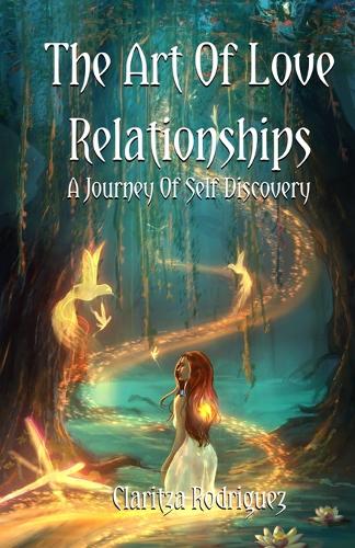 The art of love relationships a journey of self-discovery. by Claritza ...