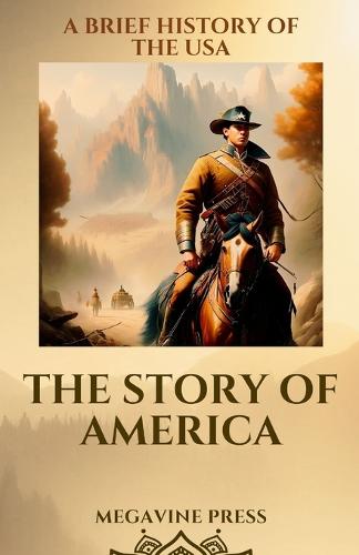 The Story Of America by Megavine Press | Waterstones