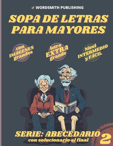 Sopa de Letras con Letra EXTRA Grande para Mayores Serie ABECEDARIO Volumen 2 by Wordsmith ...