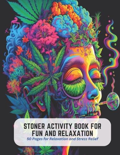 Stoner Activity Book for Fun and Relaxation by Elsie Higgins | Waterstones