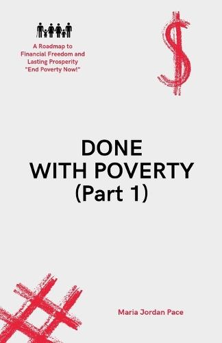 DONE WITH POVERTY (Part 1) by Maria Jordan Pace | Waterstones