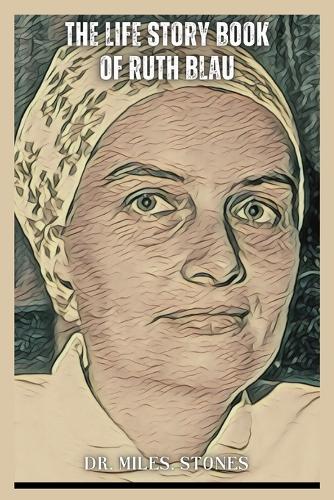 The Life Story Book of Ruth Blau by Dr Miles Stones | Waterstones