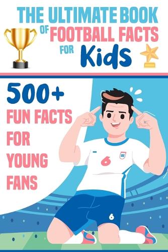 The Ultimate Book of Football Facts for Kids by Arthur Junior Edition ...
