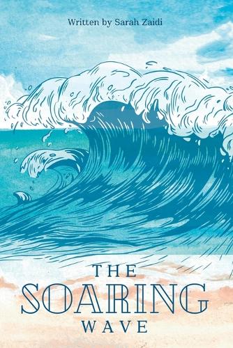 The Soaring Wave by Sarah Zaidi | Waterstones