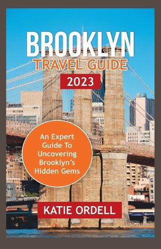 Brooklyn Travel Guide 2023 by Katie Ordell | Waterstones