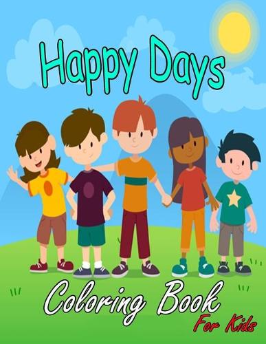 Happy Days Coloring Book For Kids by Alex Month | Waterstones