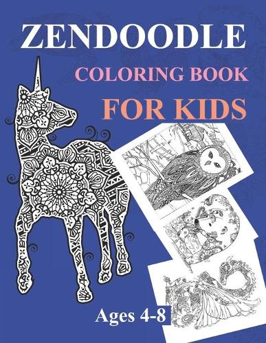 Zendoodle Coloring Book For Kids Ages 4-8 by Hannan Press | Waterstones