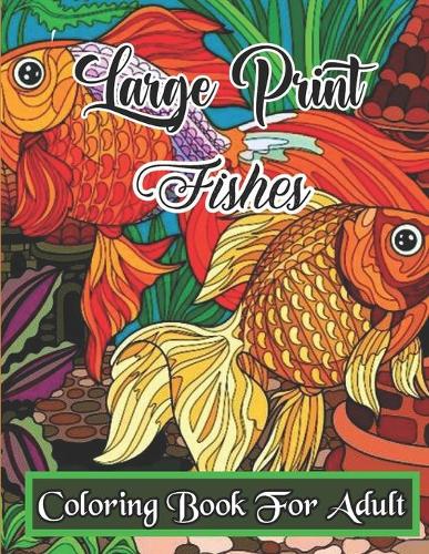 Large print Fish Coloring Book For Adult by Mithila Book Cafe | Waterstones