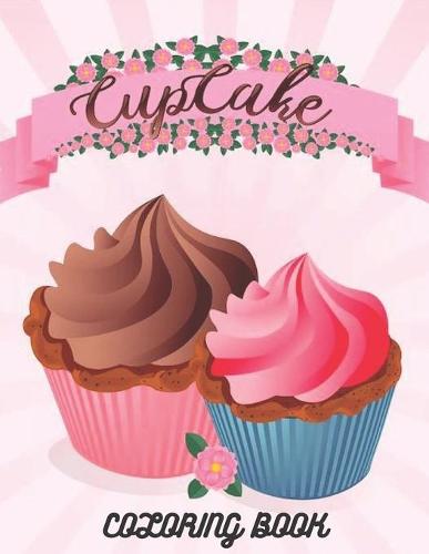 Cupcake Coloring Book for kids by Shapla Begum | Waterstones