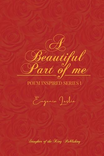 A Beautiful Part of Me by Eugenia Leslie | Waterstones