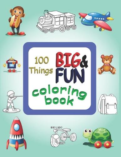 100 things BIG & FUN coloring book by Sellyme | Waterstones