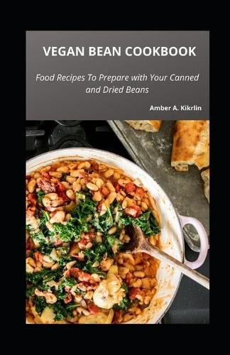 Vegan Bean Cookbook by Amber Kirklin | Waterstones