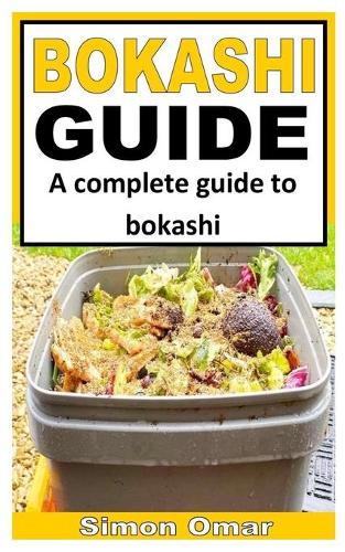 Bokashi Guide by Simon Omar | Waterstones