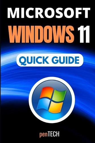 Microsoft Windows 11 Quick Guide by Aaron Baddey, Pen Tech | Waterstones
