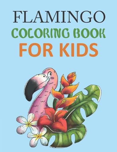 Flamingo Coloring Book For Kids by Priya Press | Waterstones