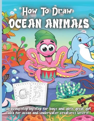 How To Draw Ocean Animals by Elena Sharp | Waterstones