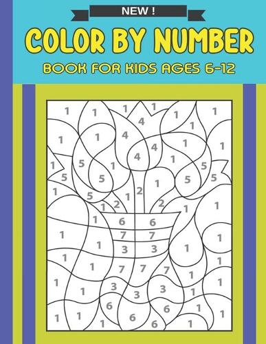 Color By Number Book For Kids Ages 6-12 by Joan H Lavin | Waterstones