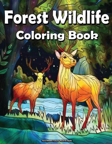 Forest Wildlife Coloring Book For Adults by Coloring Booknes | Waterstones