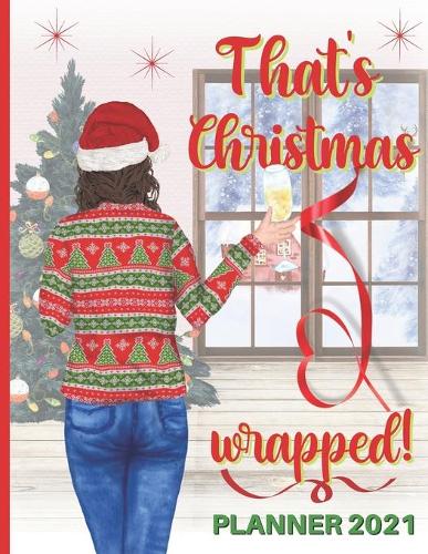 That's Christmas Wrapped! Planner 2021 by Princetown Books | Waterstones