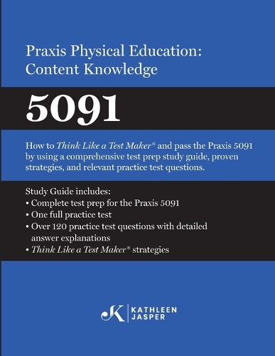 Praxis® Physical Education by Kathleen Jasper | Waterstones