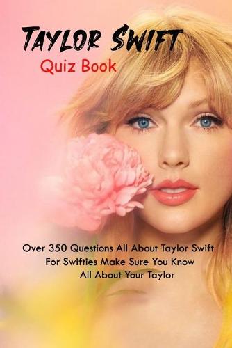 Taylor Swift Quiz Book by Reyna Gallardo | Waterstones