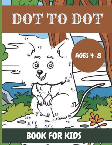Dot to Dot Book for Kids Ages 4-8 by Thomus D Smith | Waterstones