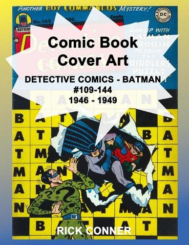 Comic Book Cover Art DETECTIVE COMICS - BATMAN #109-144 1946 - 1949 by ...
