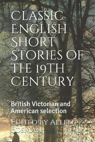 Classic English Short Stories of the 19th Century by Allen Posman ...