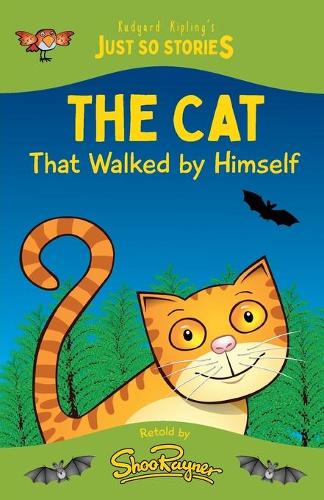 The Cat That Walked by Himself by Rudyard Kipling, Shoo Rayner ...