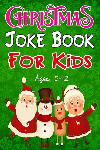 Christmas Joke Book for Kids Ages 5-12 by Wizard Publishing | Waterstones