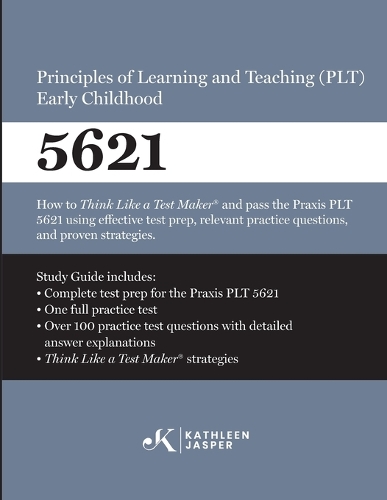 Praxis® 5621 Principles of Learning and Teaching (PLT) Early Childhood ...