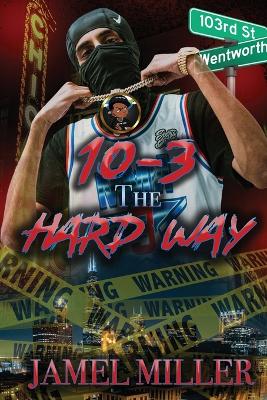 10 - 3 The Hard Way by Jamel Miller | Waterstones