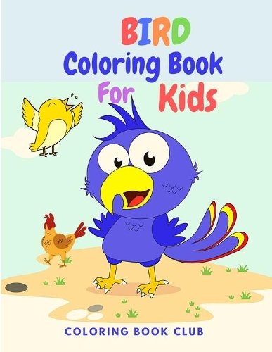 Bird Coloring Book for Kids by Coloring Book Club | Waterstones