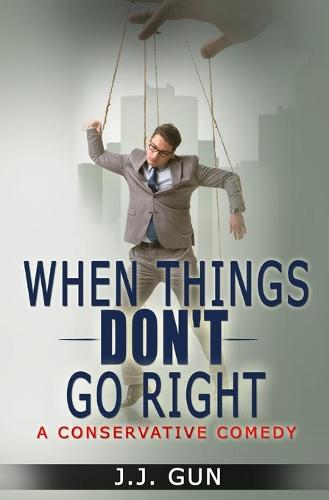 When Things Don't Go Right by Jj Gun | Waterstones