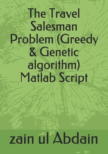 The Travel Salesman Problem Greedy And Genetic Algorithm Matlab Script By Zain Ul Abdain