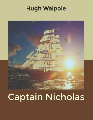 Captain Nicholas by Sir Hugh Walpole | Waterstones