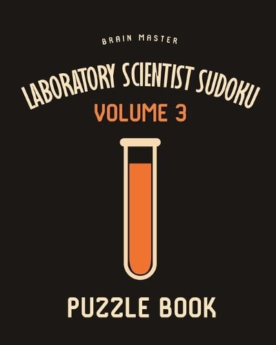 Laboratory Scientist Sudoku Brain Master Puzzle Book Volume 3 by Andre ...