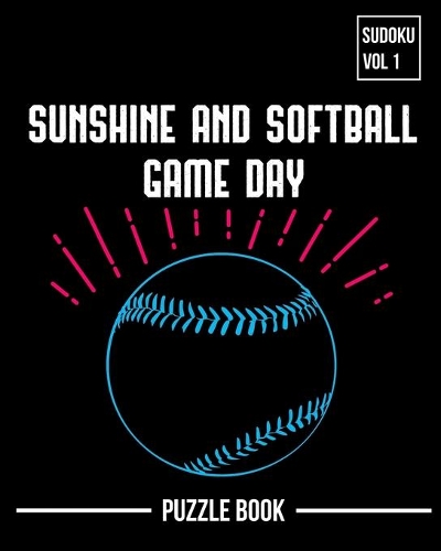 Sunshine and Softball Sudoku Game Day Puzzle Book Volume 1 by Andre ...
